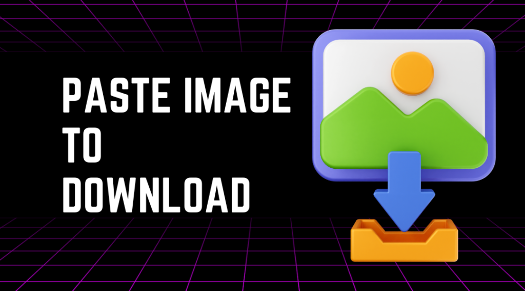 Paste Image to Download - Image Saving from Clipboard